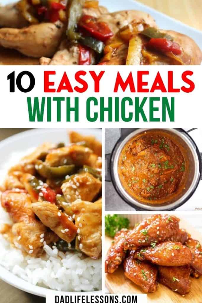 10 Easy Meals with Chicken - Dad Life Lessons