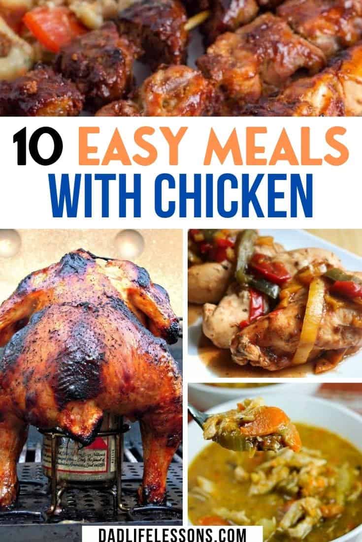 10 Easy Meals with Chicken - Dad Life Lessons