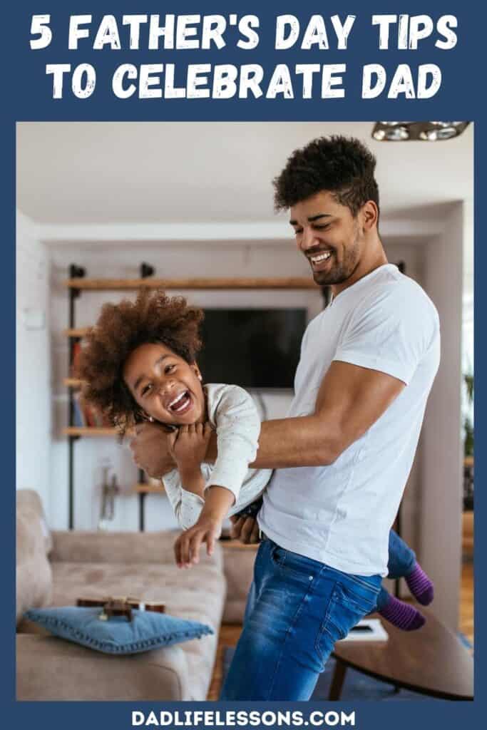 5 Things To Remember This Father's Day - Dad Life Lessons